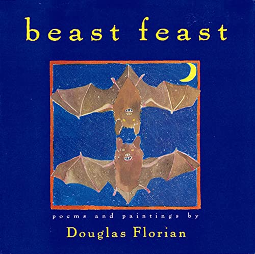 Beast Feast: Poems & Paintings: Florian, Douglas: 9780152017378: Amazon.com: Books