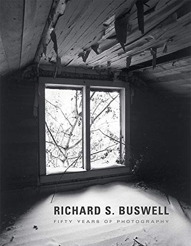 Richard S. Buswell: Fifty Years of Photography: Buswell, Richard S ...