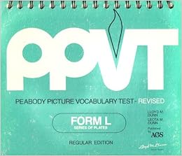 PPVT: Peabody Picture Vocabulary Test- Form L, Revised Edition: Gary J ...