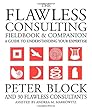 Flawless Consulting: A Guide to Getting Your Expertise Used: Peter ...