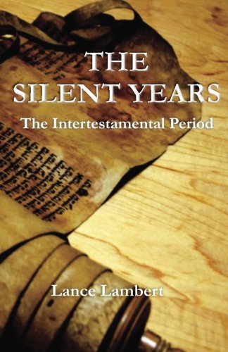 Amazon - The Silent Years: The Intertestamental Period: Lambert, Lance ...