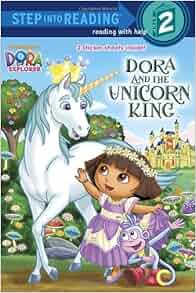 Amazon.com: Dora and the Unicorn King (Dora the Explorer) (Step into ...