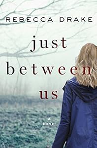Just Between Us book by Rebecca Drake
