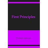 First Principles: Spencer, Herbert: 9780898757958: Amazon.com: Books