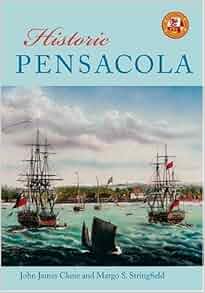 Historic Pensacola (Colonial Towns and Cities of the Atlantic World ...