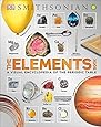 The Elements Book: A Visual Encyclopedia of the Periodic Table: DK ...