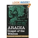 Aradia: Gospel of the Witches: Charles Godfrey Leland: 9781602063020 ...