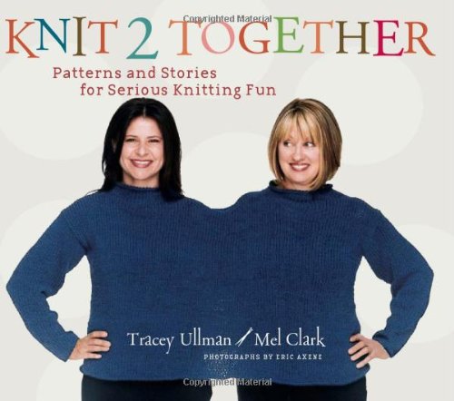 Knit 2 Together: Patterns and Stories for Serious Knitting Fun: Ullman ...