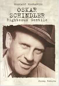 Amazon.com: Holocaust Biographies; Oskar Schindler: Righteous Gentile ...