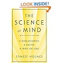 The Science of Mind: A Philosophy, A Faith, A Way of Life: Ernest ...