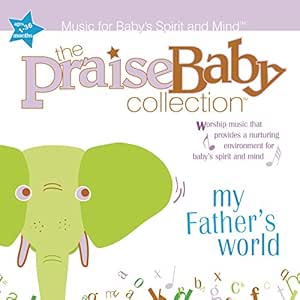 The Praise Baby Collection - My Father's World - Amazon.com Music