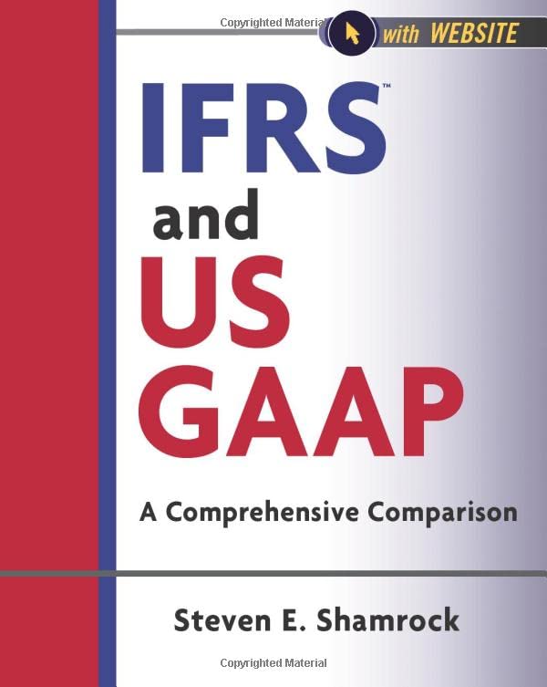 IFRS and US GAAP: A Comprehensive Comparison: Shamrock, Steven E ...