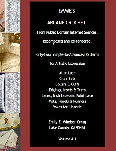 Emmie's ARCANE CROCHET: Forty-Four Simple-to-Advanced Patterns for ...