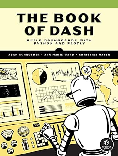 The Book of Dash: Build Dashboards with Python and Plotly in Kuwait ... The Book of Dash: Build Dashboards with Python and Plotly in Kuwait ...