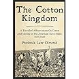 The Cotton Kingdom: A Traveller's Observations On Cotton And Slavery In ...