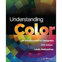 Understanding Color: An Introduction for Designers: Holtzschue, Linda ...