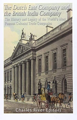 The Dutch East India Company and British East India Company: The ...