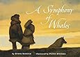 A Symphony of Whales: Schuch, Steve, Sylvada, Peter: 9780152165482 ...
