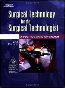 Surgical Technology for the Surgical Technologist: A Positive Care ...