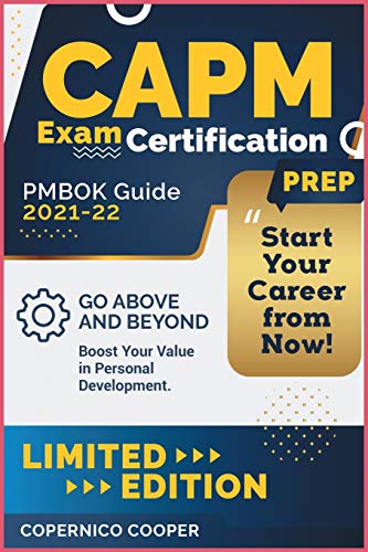 CAPM Exam Certification Prep [Pmbok Guide 2021-22]: Go Above and Beyond ...