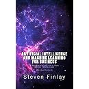 Artificial Intelligence and Machine Learning for Business: A No ...