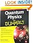Quantum Physics For Dummies: Steven Holzner: 9780470381885: Amazon.com ...