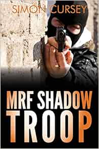 MRF Shadow Troop: The untold true story of top secret British military ...