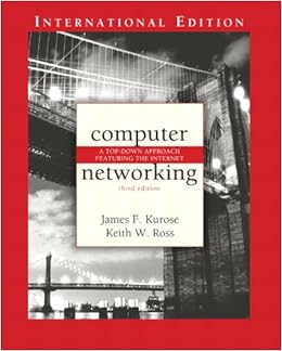 Computer Networking: A Top-Down Approach Featuring the Internet ...