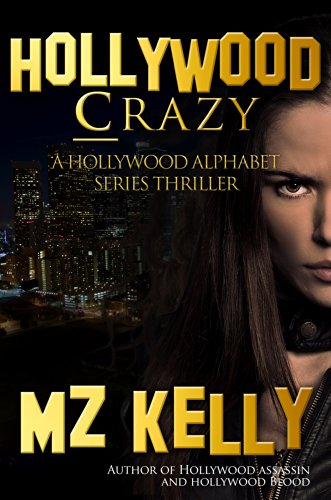Hollywood Crazy: A Holllywood Alphabet Series Thriller (A Hollywood ...