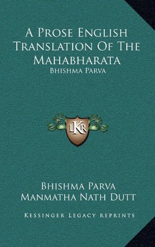 A Prose English Translation Of The Mahabharata: Bhishma Parva: Parva, Bhishma, Dutt, Manmatha ...