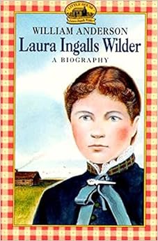 Laura Ingalls Wilder (Littles House Books): Anderson, William ...