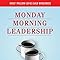 Monday Morning Leadership: 8 Mentoring Sessions You Can't Afford to ...