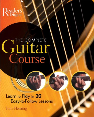 The Complete Guitar Course: Learn to Play in 20 Easy-to-Follow Lessons ...