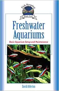Freshwater Aquariums: Basic Aquarium Setup and Maintenance ...