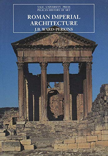 Roman Imperial Architecture (The Yale University Press Pelican History ...