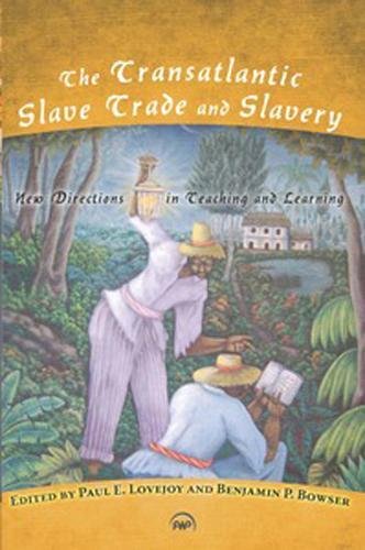 The Transatlantic Slave Trade and Slavery: Pau E. Lovejoy and Benjamin ...