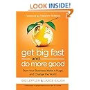 Amazon.com: Get Big Fast and Do More Good: Start Your Business, Make It ...