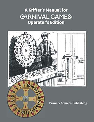 A Grifter's Manual For Carnival Games: Operator's Edition: Primary ...