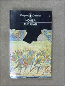 The Iliad: Homer, E. V. Rieu: 9780140440140: Amazon.com: Books