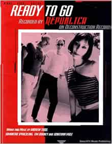Republica...."Ready To Go"....Sheet Music: Andrew Todd, Samantha ...