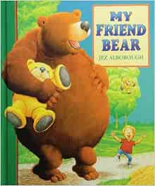 My Friend Bear: Alborough, Jez: 9781442007376: Amazon.com: Books
