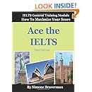 Ace the IELTS: IELTS General Module - How to Maximize Your Score (3rd ...