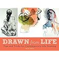 Drawn from Life: Tips and Tricks for Contemporary Life Drawing (Sketch ...