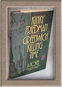 Greenwich Killing Time: Friedman, Kinky: 9780688064099: Amazon.com: Books