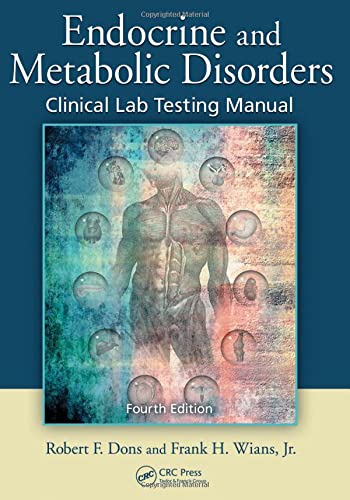 Endocrine and Metabolic Disorders: Clinical Lab Testing Manual, Fourth ...