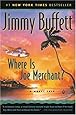 Where Is Joe Merchant?: A Novel Tale (Harvest Book): Buffett, Jimmy ...