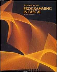 Programming in Pascal: 9780201120707: Computer Science Books @ Amazon.com