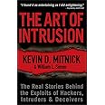 The Art of Intrusion: The Real Stories Behind the Exploits of Hackers ...