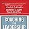 Coaching for Leadership: Writings on Leadership From the World's ...