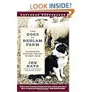 The Dogs of Bedlam Farm: An Adventure with Sixteen Sheep, Three Dogs ...